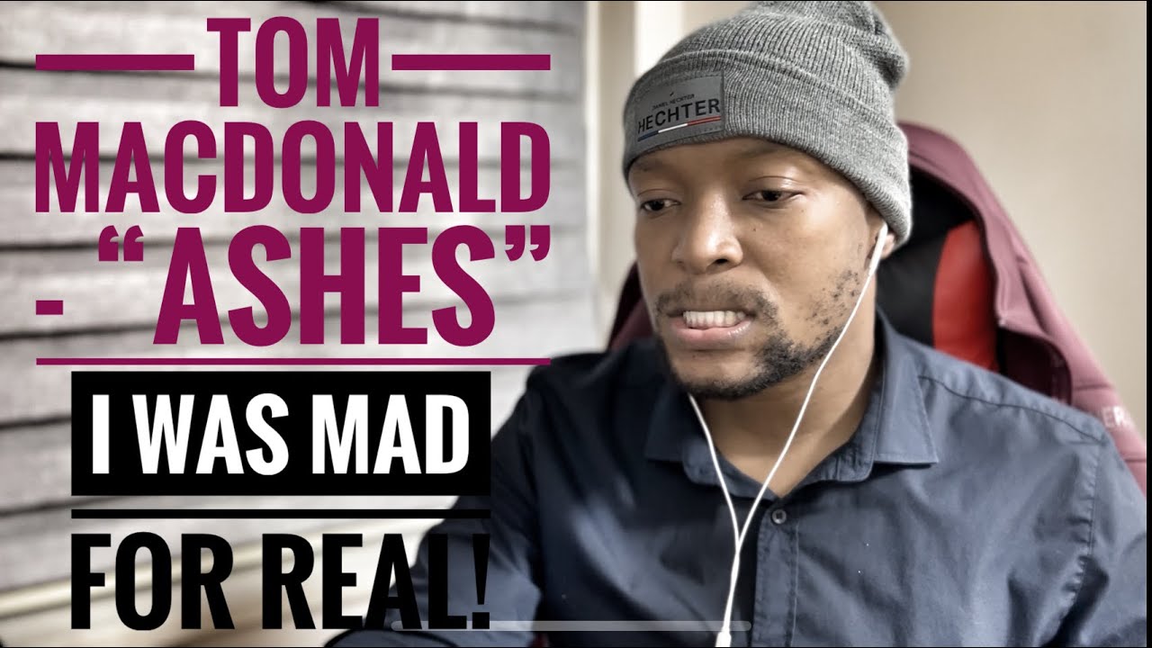 TOM MADE ME MAD | TOM MACDONALD - “ASHES” REACTION ...
