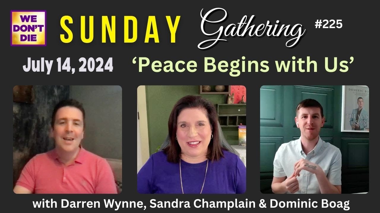 Peace Begins with Us! Sunday Gathering # 225 July 14, 2024 with Sandra ...