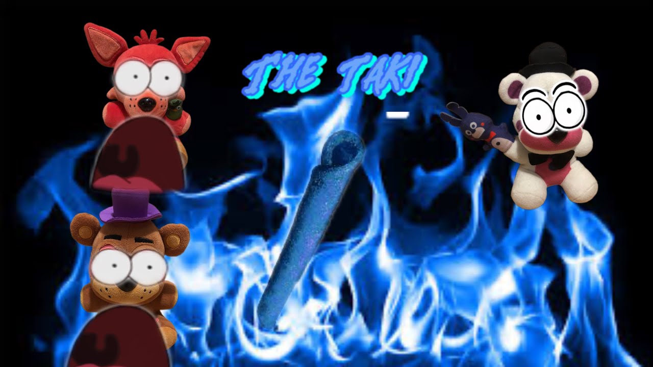 The taki-fnaf plush episode 7 - YouTube
