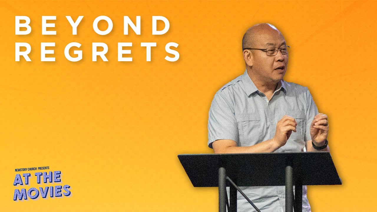 Beyond Regrets // Stephen Han // NewStory Church - YouTube