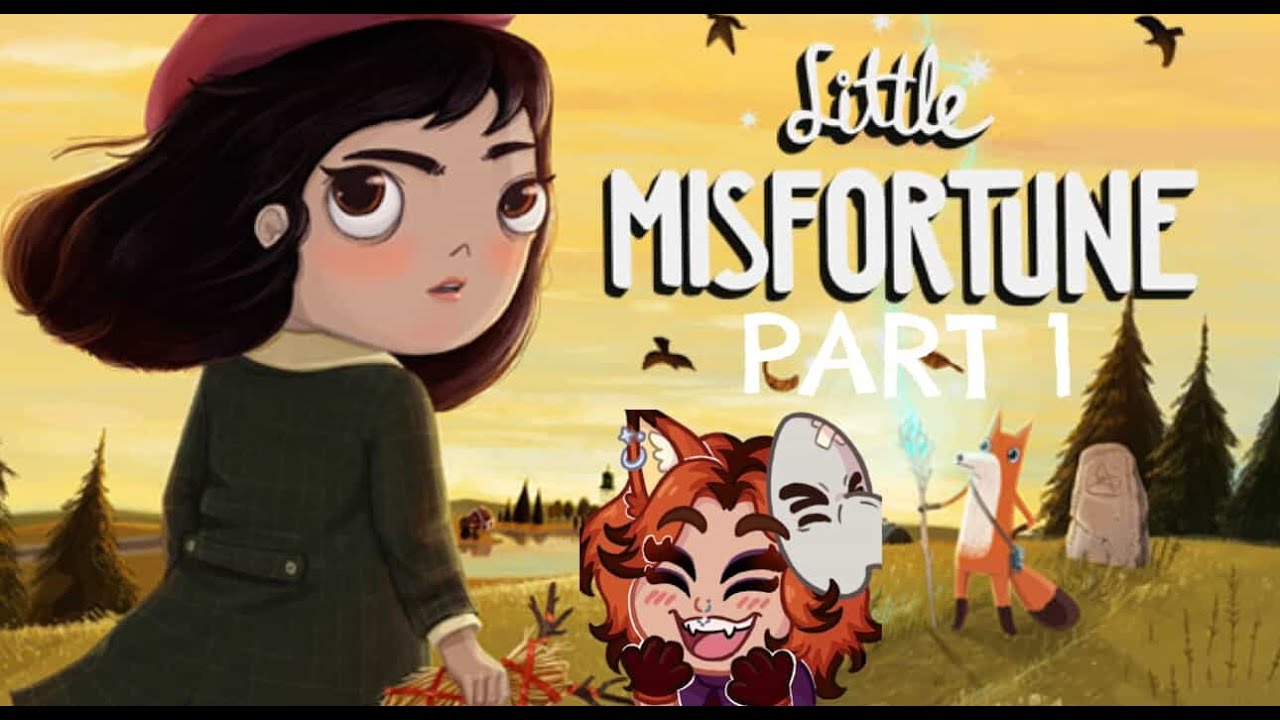 LITTLE MISFORTUNE PART 1 - YouTube