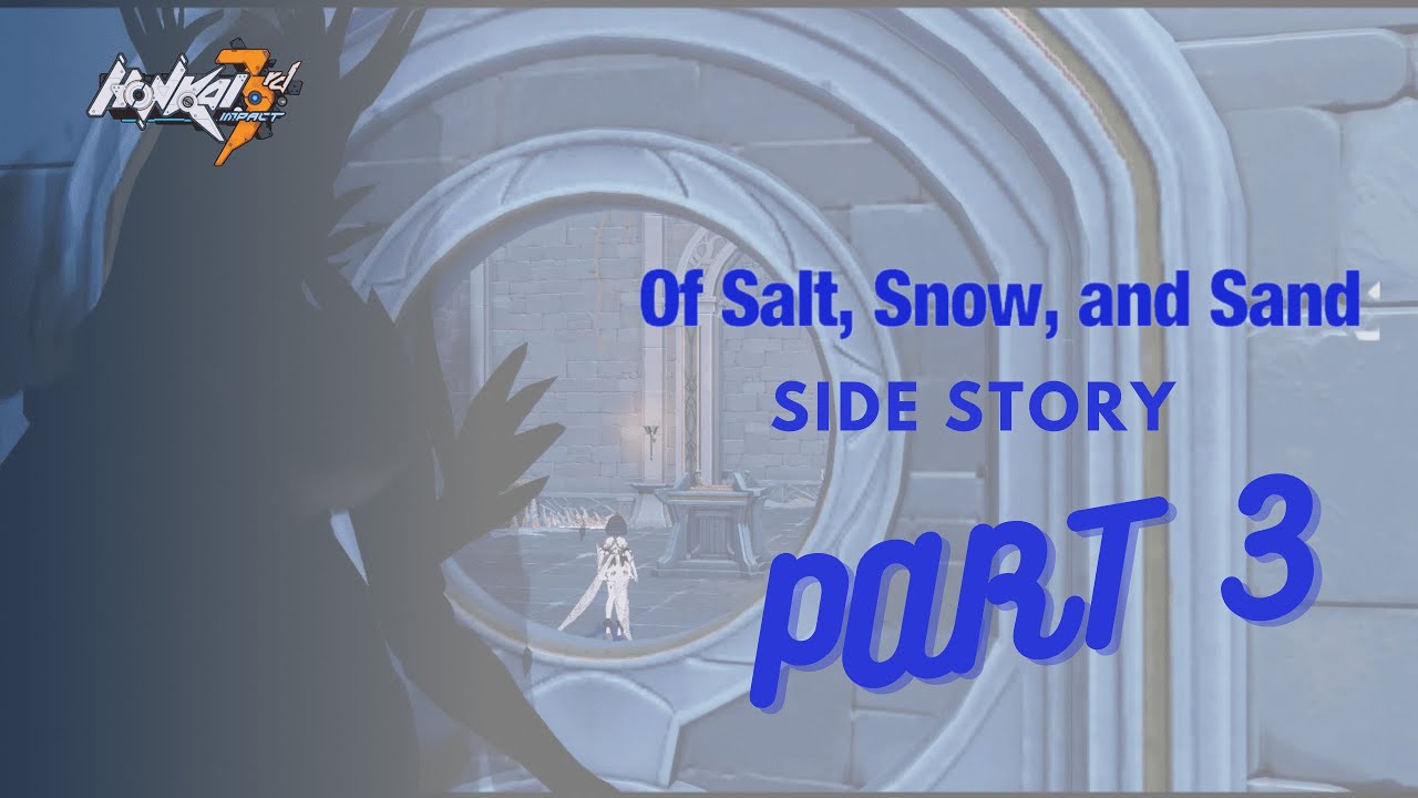 Chapter 37 Salt, Snow, and Sand Side Story Part 3 | Honkai Impact 3rd ...