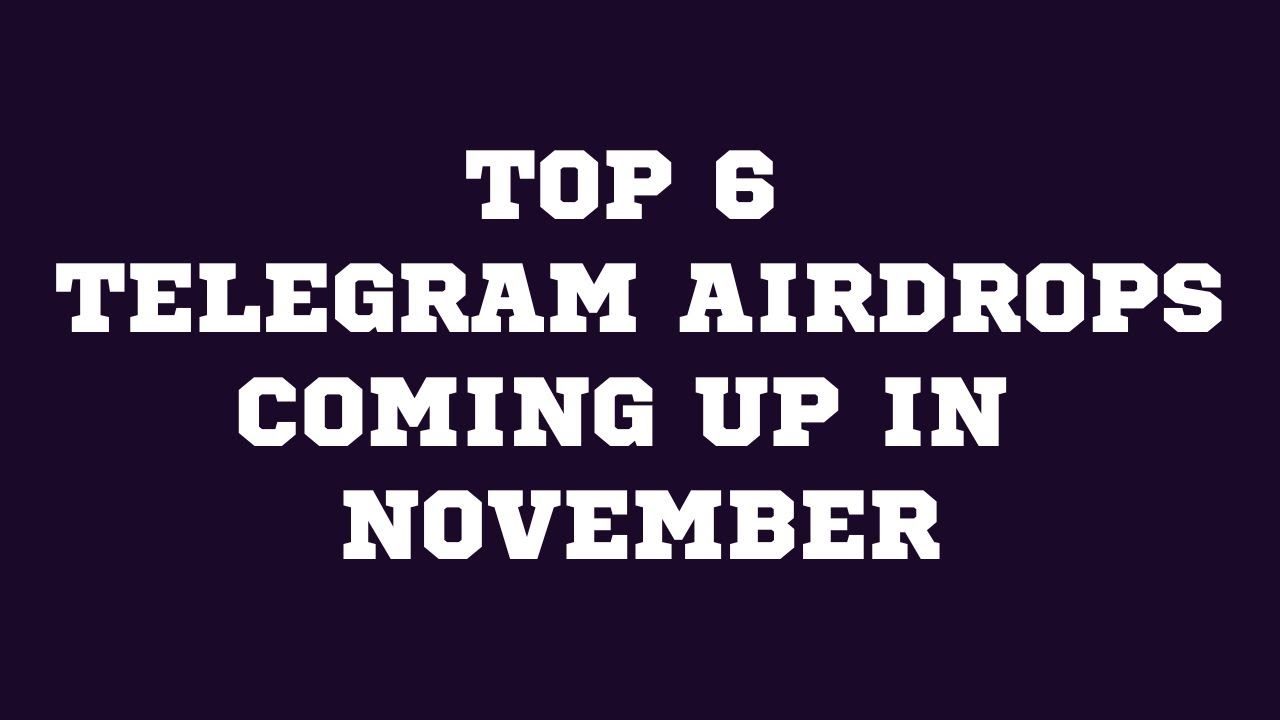 6 Telegram Airdrops To Watch In November: Here’s What to Know - YouTube