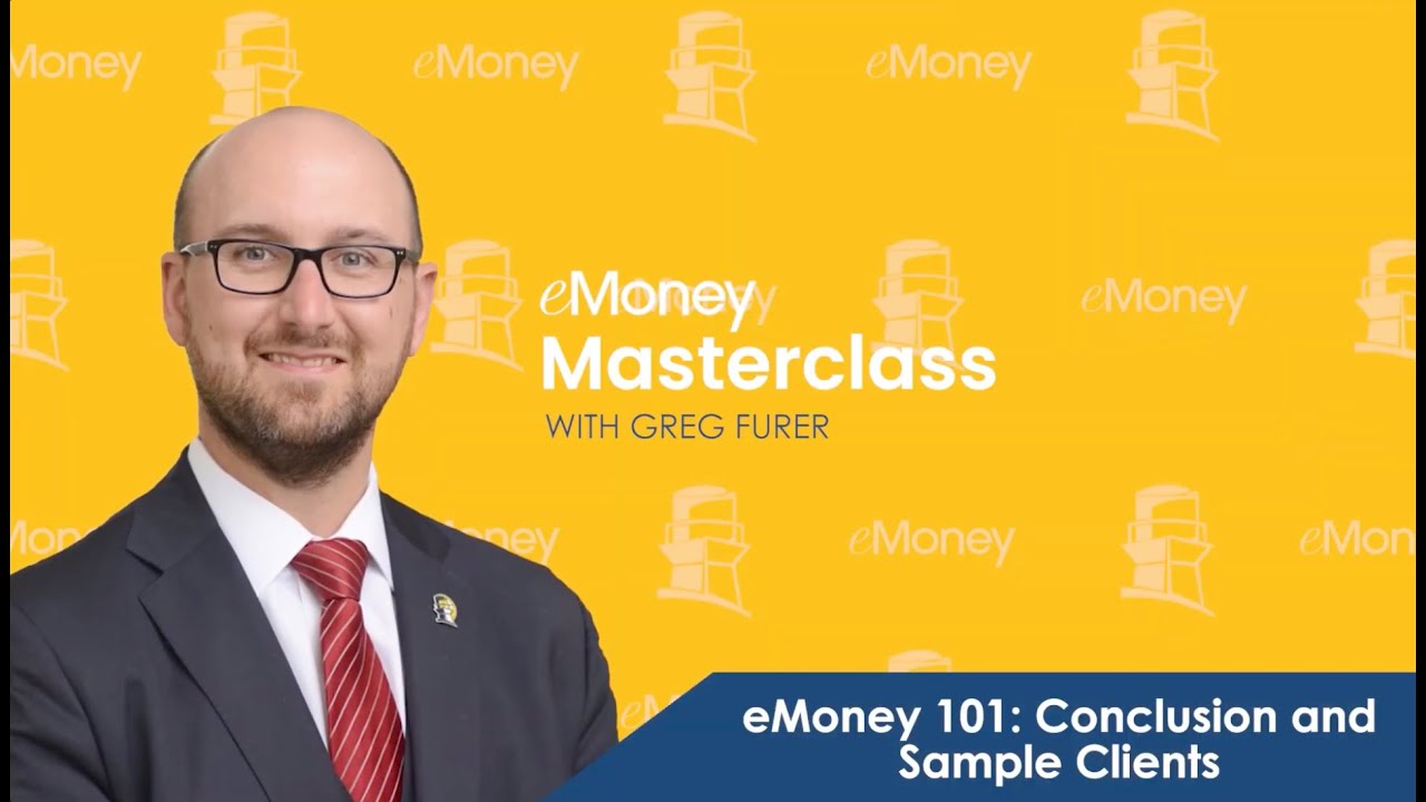 eMoney Masterclass 101: Conclusion and Sample Clients - YouTube