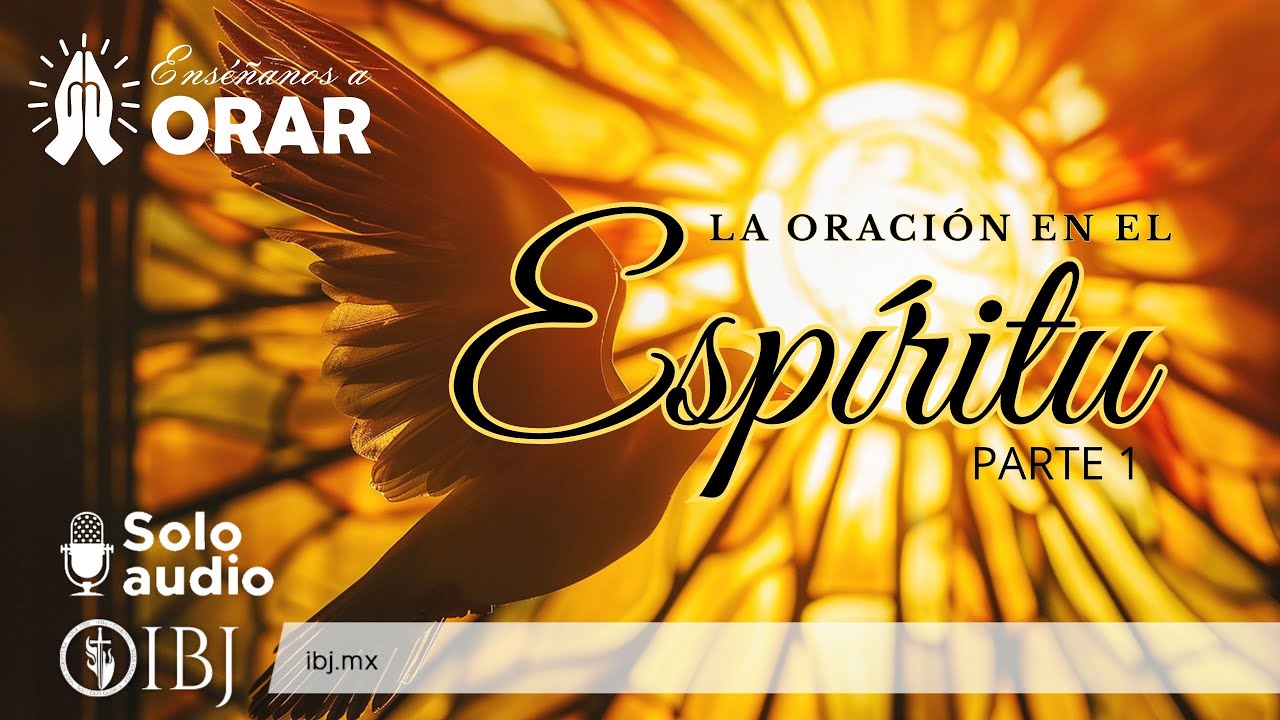 🎙SOLO AUDIO | La oración en el Espíritu, Parte 1 | Alejandro Corzo ...