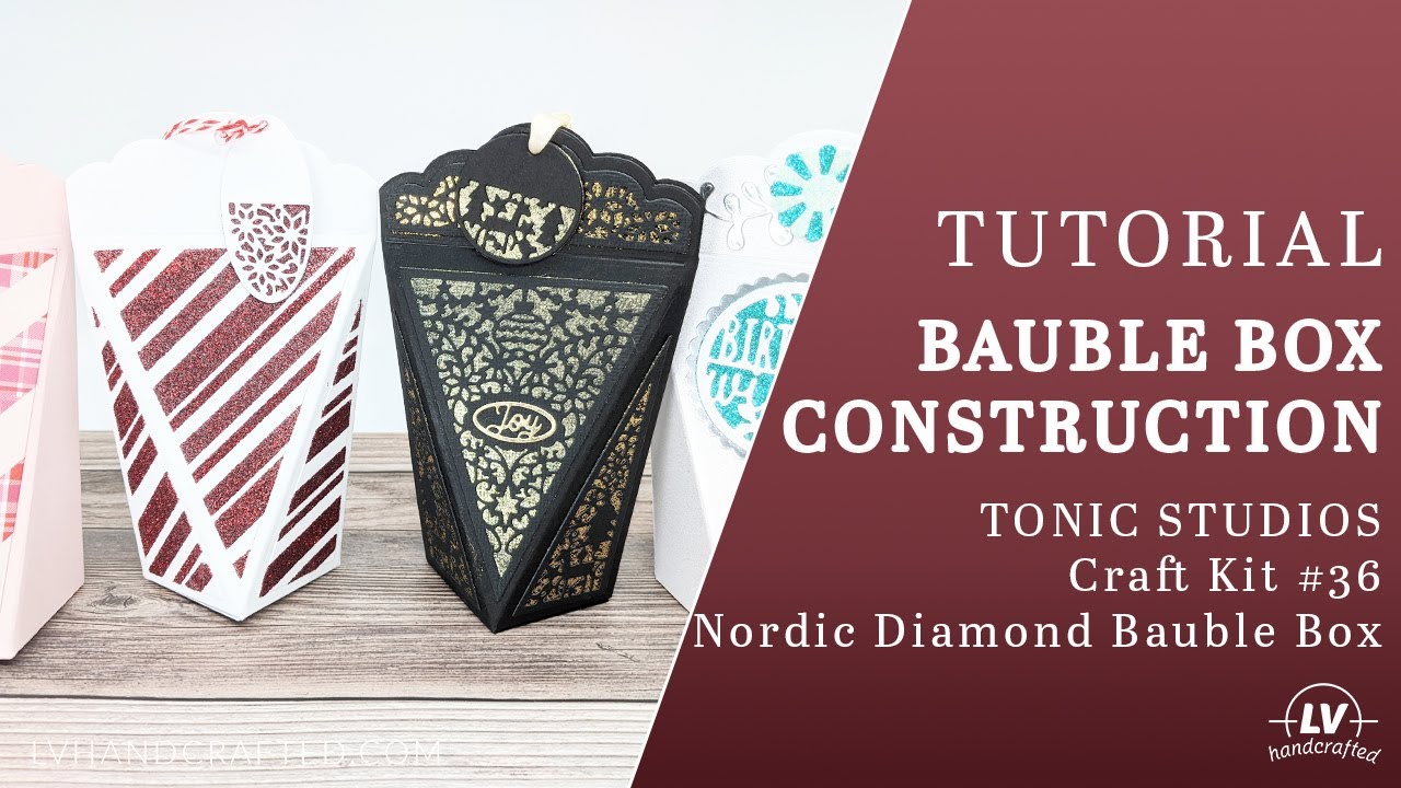 Box Construction - Tonic Studios Kit 36 - Nordic Diamond Bauble Box ...