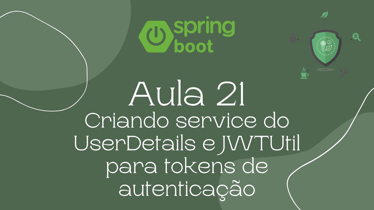 Aula 21 - Criando service do UserDetails e JWTUtil para tokens de ...