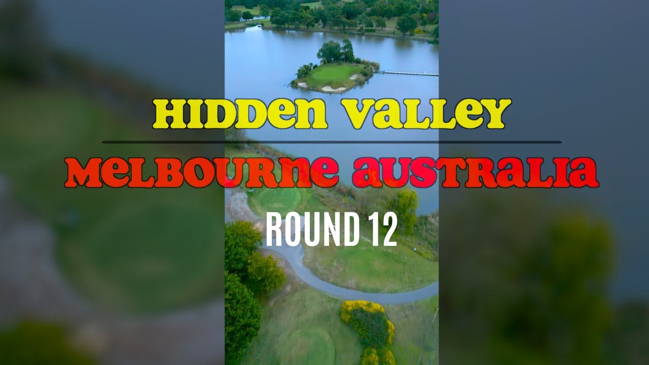 Playing every golf course in Melbourne Australia Rd 12: Hidden Valley ...