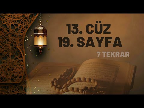 Kuran-ı Kerim | 13. Cüz 19. Sayfa - 2. Dönüş - 7 Tekrar -Hafızlık ve Yüzünden Okumak İçin
