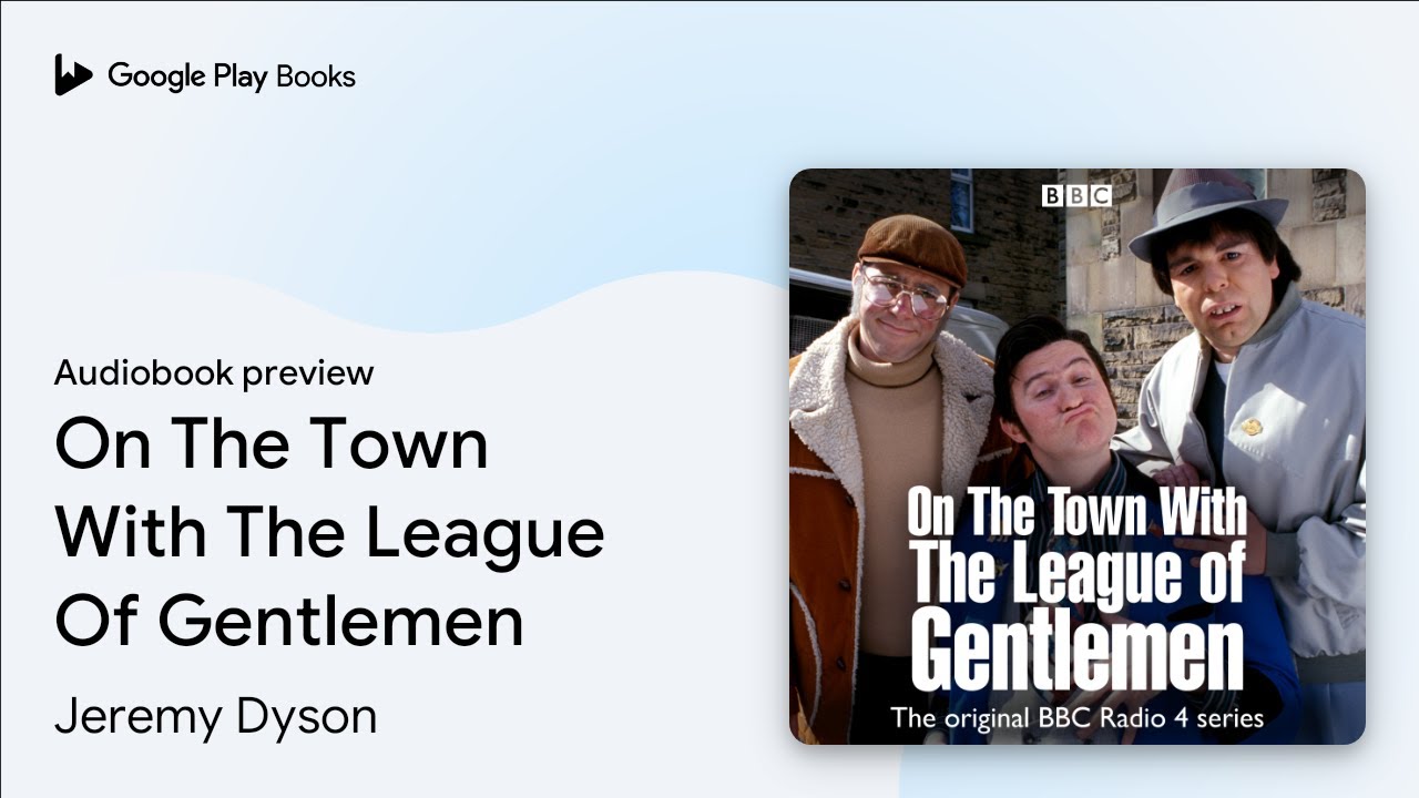 On The Town With The League Of Gentlemen by Jeremy Dyson · Audiobook ...