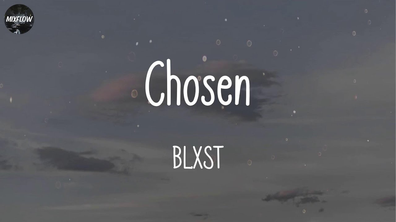 Blxst - Chosen (feat. Ty Dolla $ign) [Lyrics] | Normani, Tyga, Tech ...