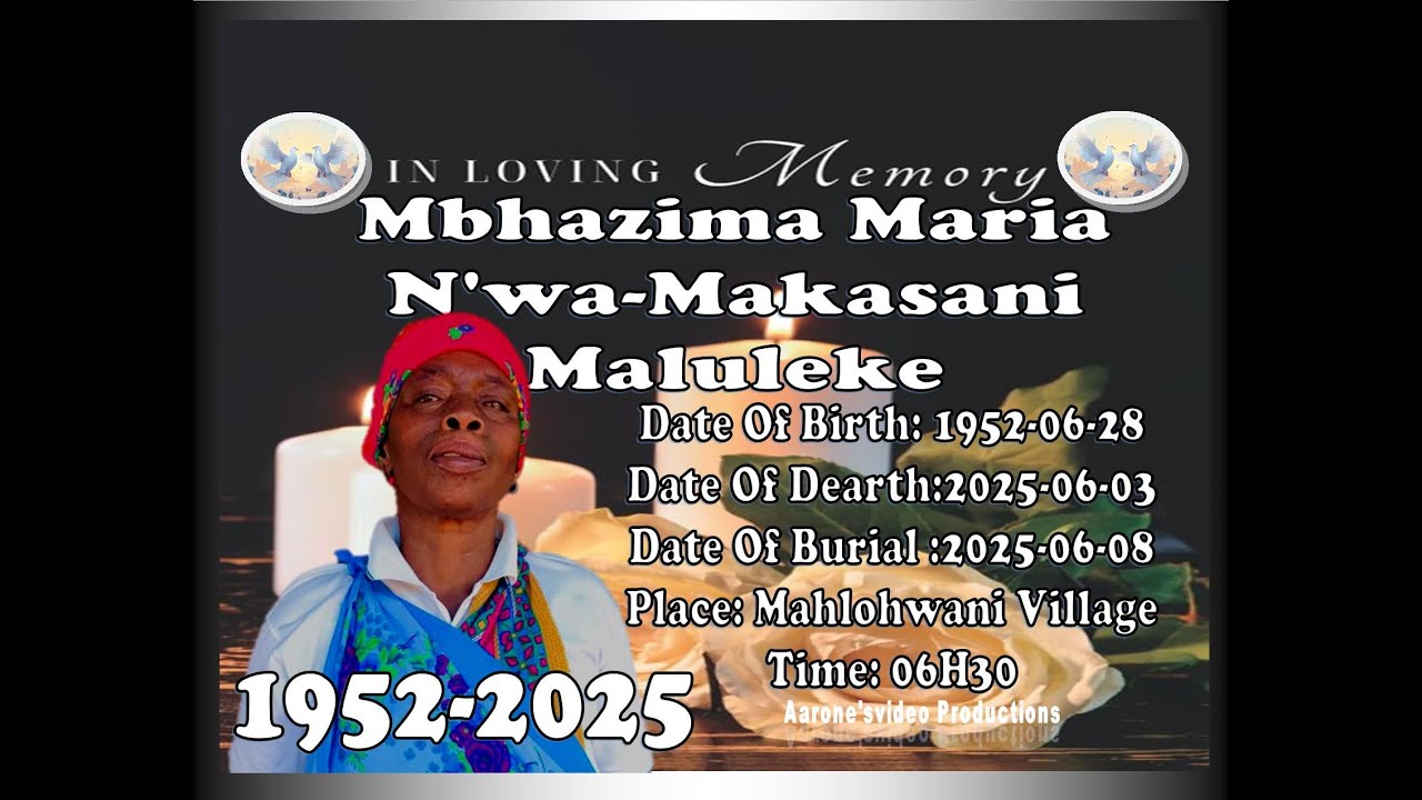 In Loving Memory Of Mbhazima Maria N'wa Makasani Maluleke - YouTube