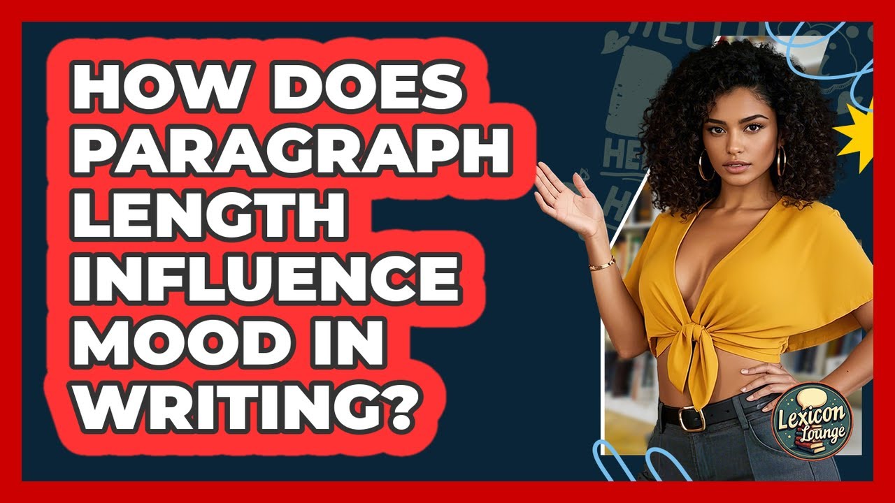 How Does Paragraph Length Influence Mood In Writing? - Lexicon Lounge ...
