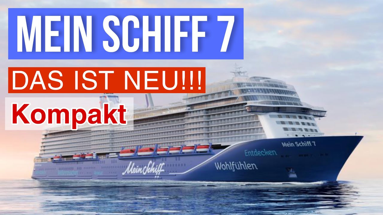 Mein Schiff 7 - DAS ist NEU - KOMPAKT #tuicruises #meinschiff7 - YouTube