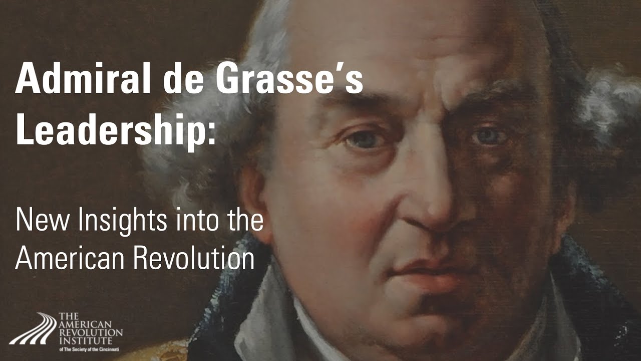 Admiral de Grasse's Leadership: New Insights Into the American ...