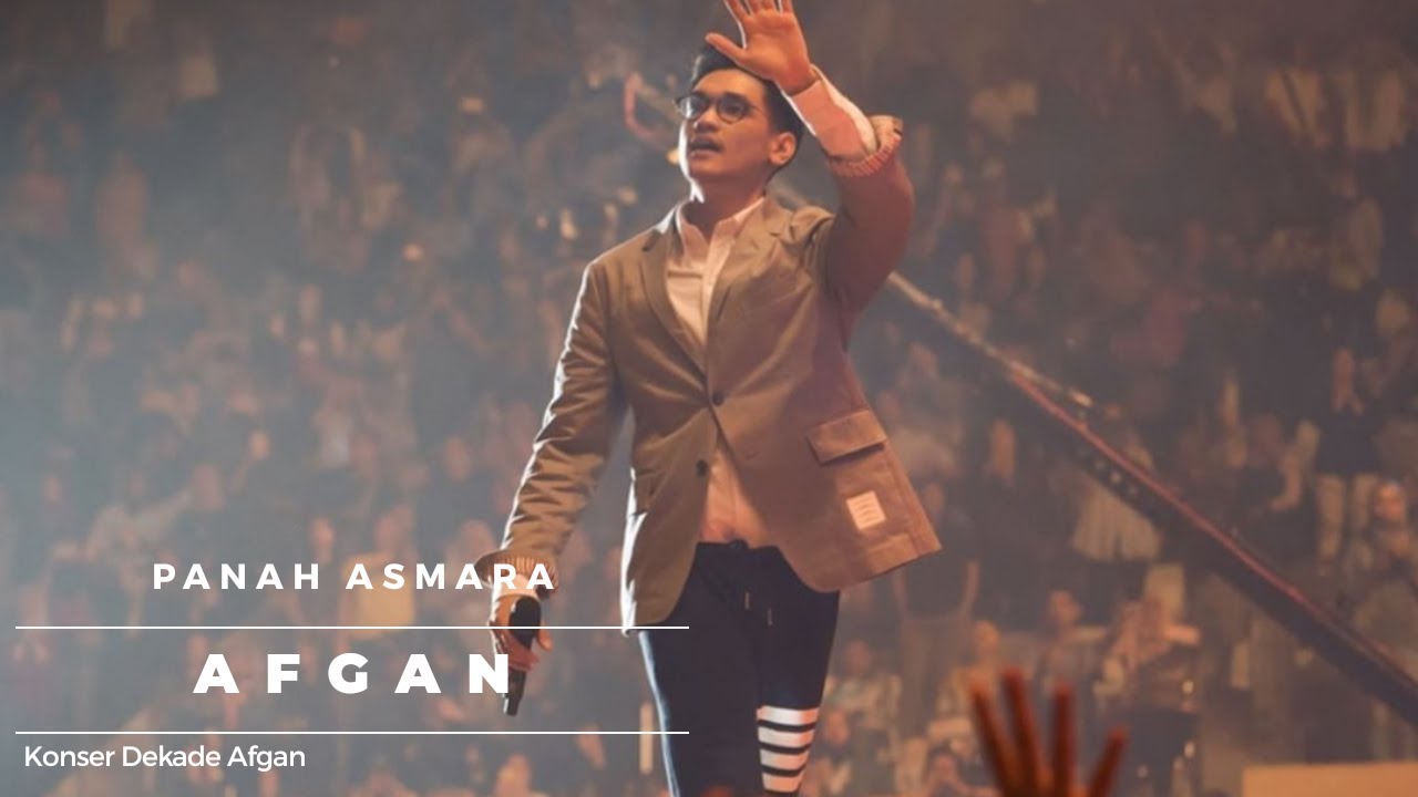 AFGAN - PANAH ASMARA (ISTORA SENAYAN JAKARTA) - YouTube
