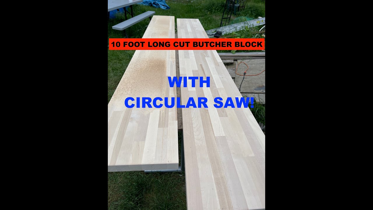 How to easily cut a straight 10 foot long butcher block with a circular ...