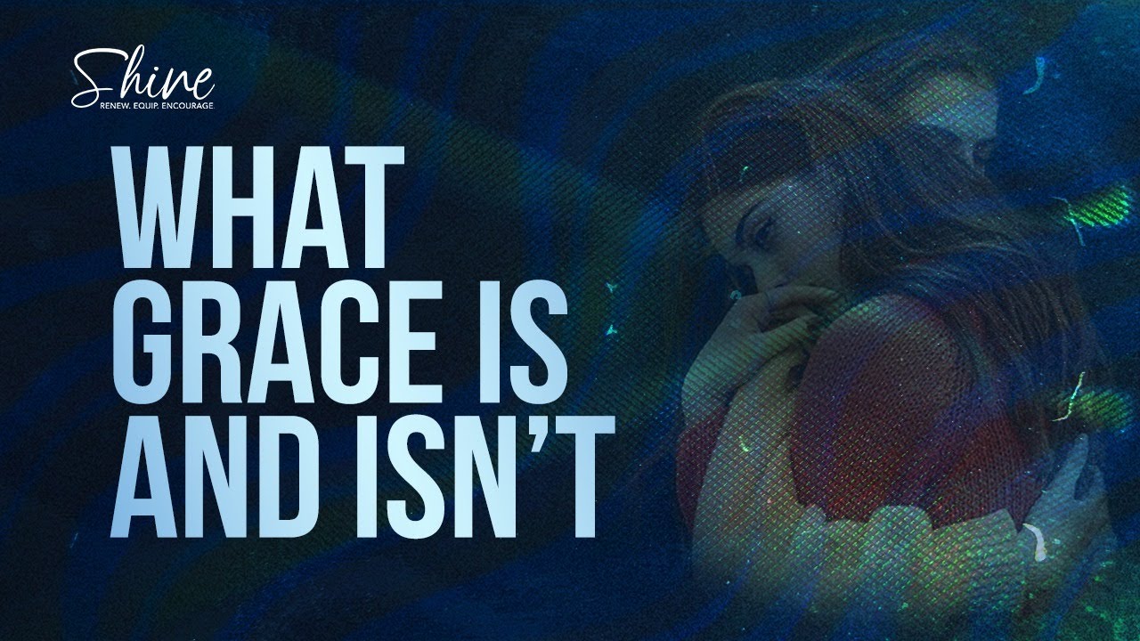 What Grace Is and Isn't | English | Shine | Devotional - YouTube