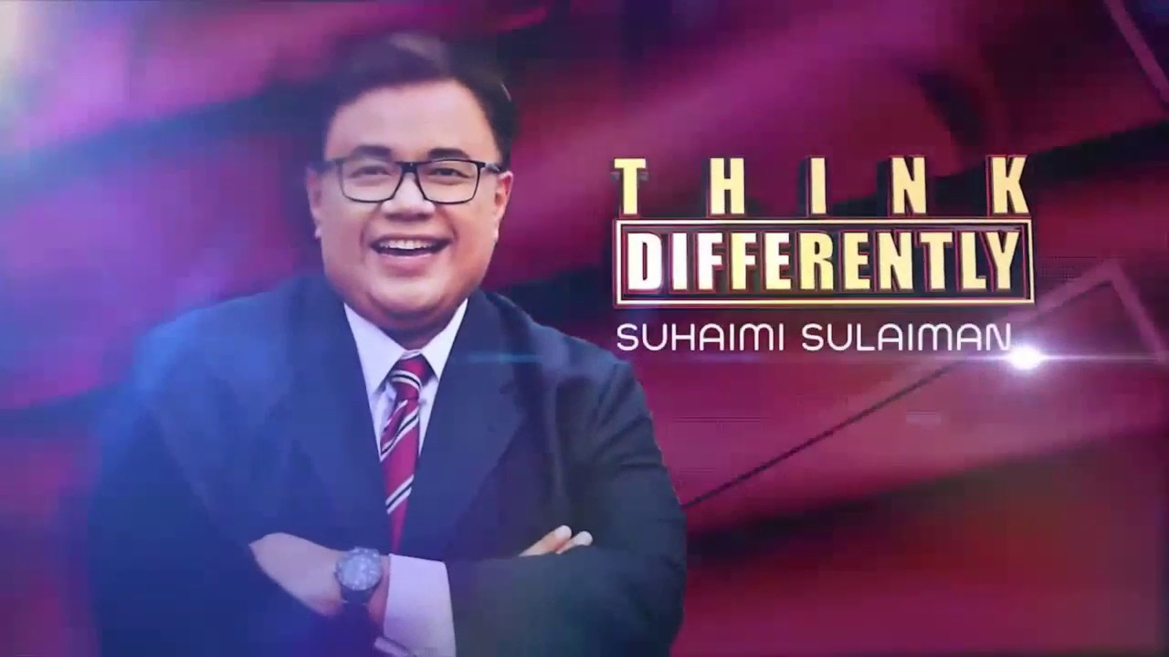 THINK DIFFERENTLY with SUHAIMI SULAIMAN Ep 1 - YouTube