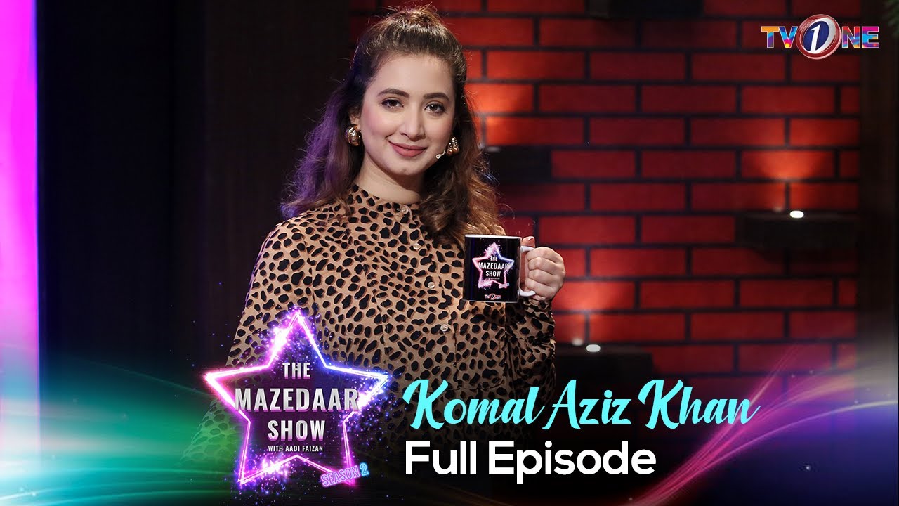 The Mazedaar Show with Aadi Faizan | Season 2 | Komal Aziz Khan | TV ...