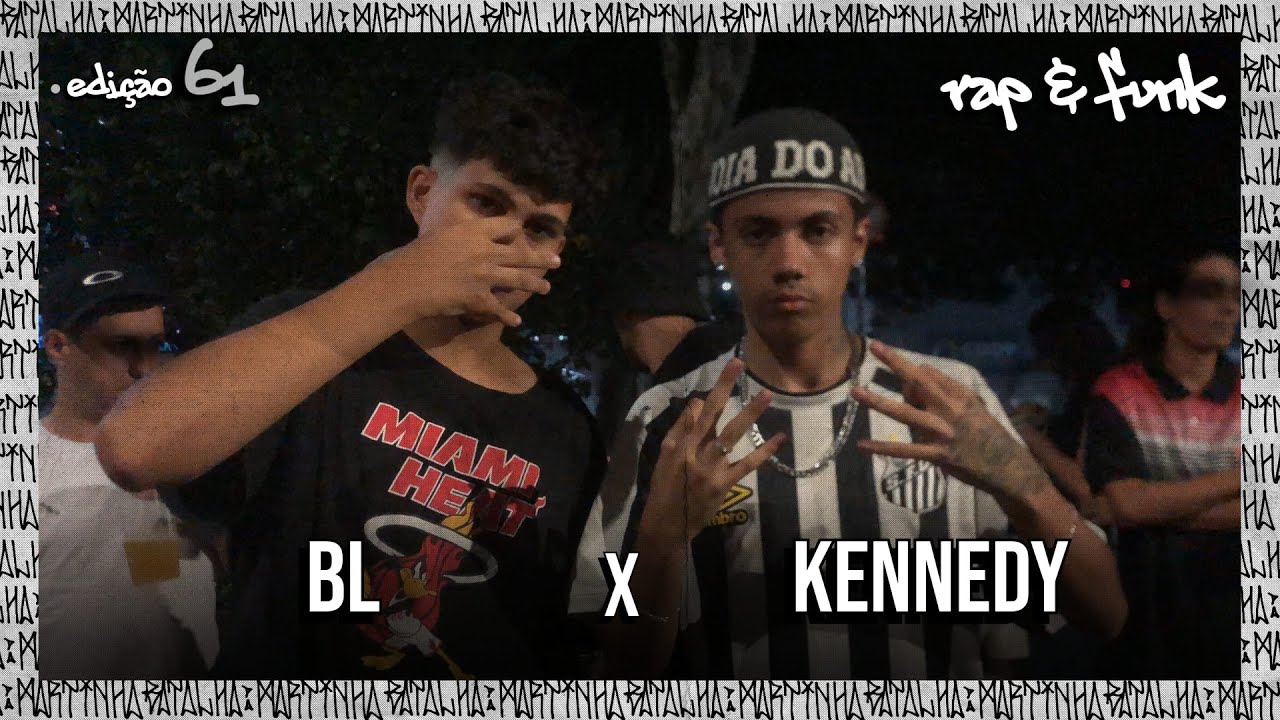 BL x JOVEM KENNEDY | 1FASE | RAP/FUNK | 61ª Batalha da Martinha - YouTube