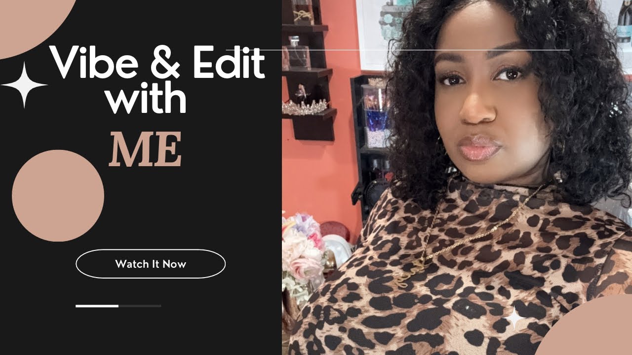 Vibe & Edit With Me - YouTube