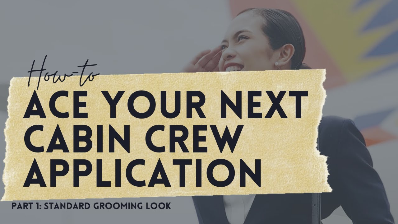 FLIGHT ATTENDANT APPLICATION TIPS | STANDARD GROOMING LOOK FOR ...