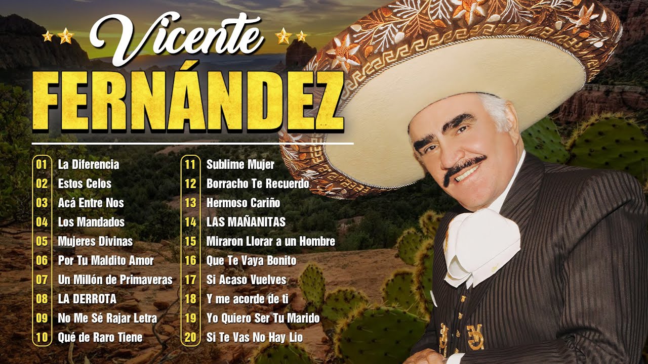 VICENTE FERNÁNDEZ RANCHERAS MIX - 30 MEJORES RANCHERAS MEXICANAS DE ...