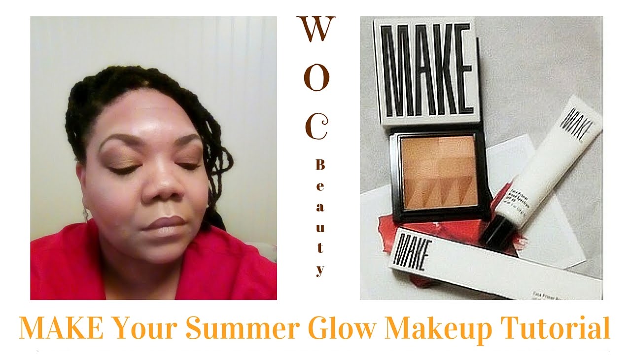#WOC Beauty: MAKE Your Summer Makeup Glow - YouTube