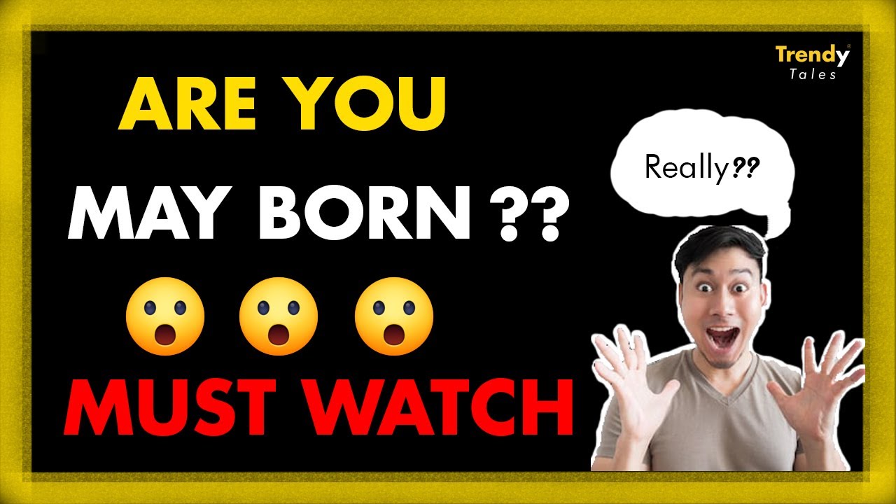 10 Amazing Facts About The People Born In May - YouTube