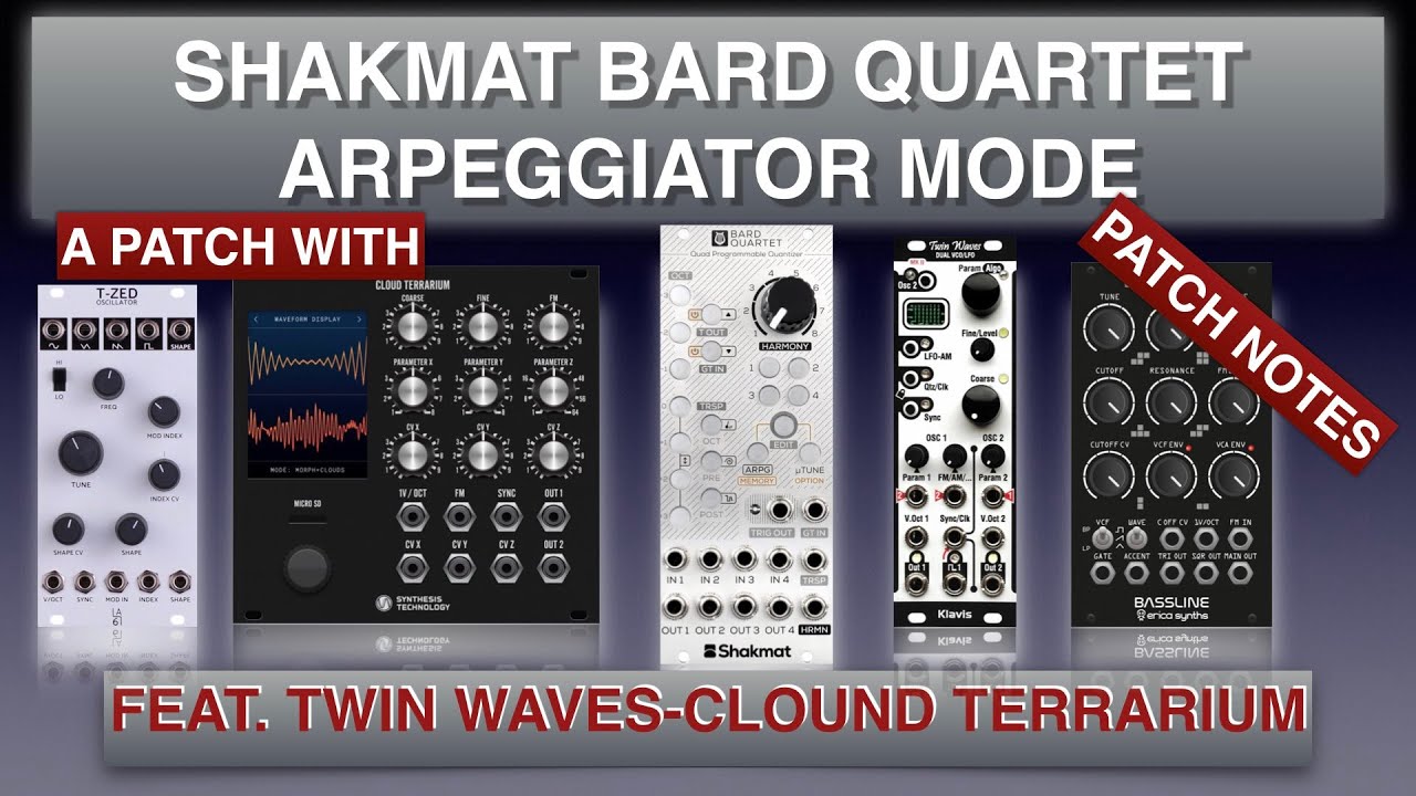 Bard Quartet Arpeggiator Jam feat. Twin waves Bassline and Cloud Terrarium - Modular synthesis ...