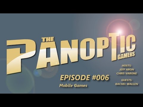 The Panoptic Gamers | 006 - Mobile Games - YouTube