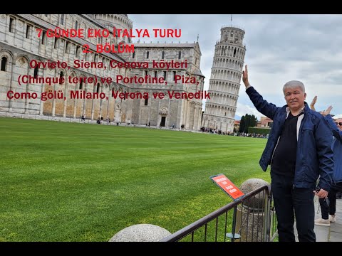 İtalya turu 2. Bölüm;  Orvieto, Siena, -Portofino,  Piza, Como, Milano, Verona, Venedik