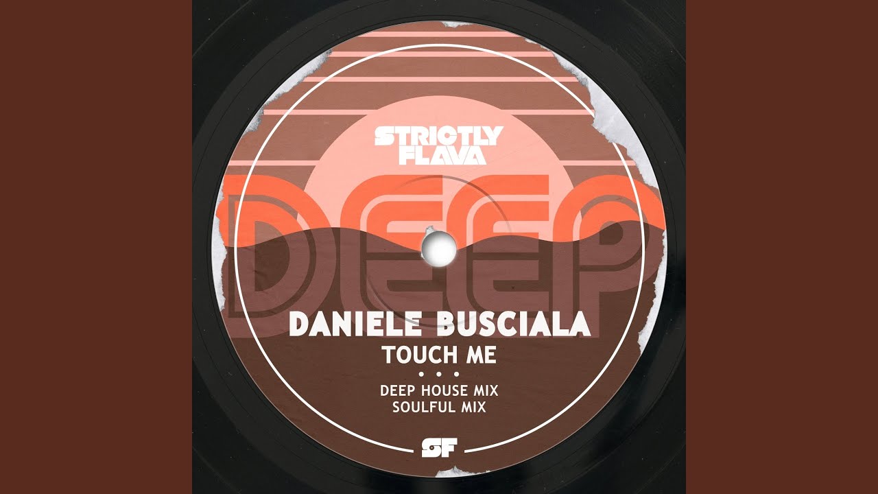 Touch Me (Deep House Mix) - YouTube