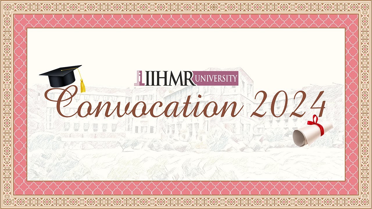 Convocation 2024 || IIHMR University || July 20, 2024 - YouTube