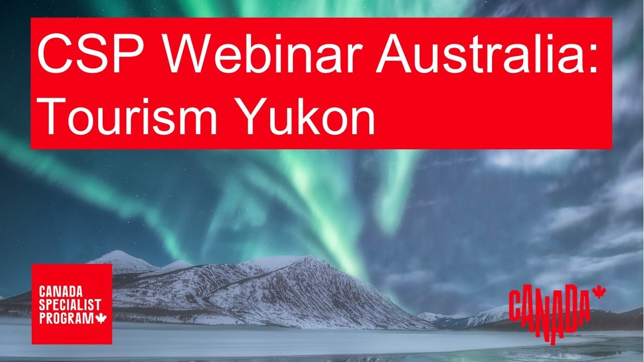 CSP Webinar Australia: Tourism Yukon - YouTube