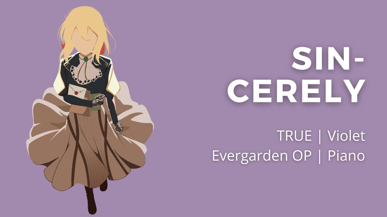 Sincerely - TRUE | Violet Evergarden OP | Piano - YouTube