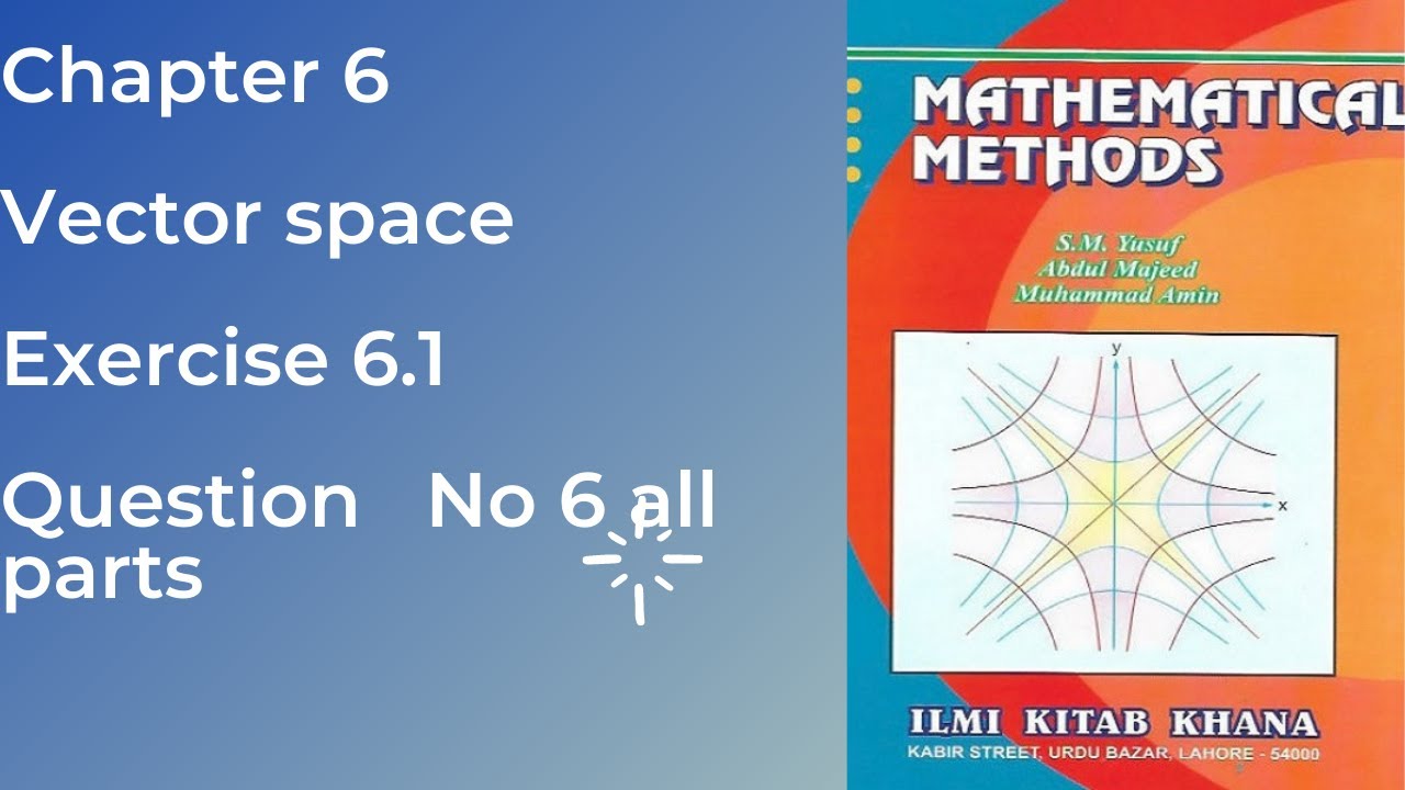 Mathematical methods chapter 6 vector space exercise 6.1 Q6 - YouTube