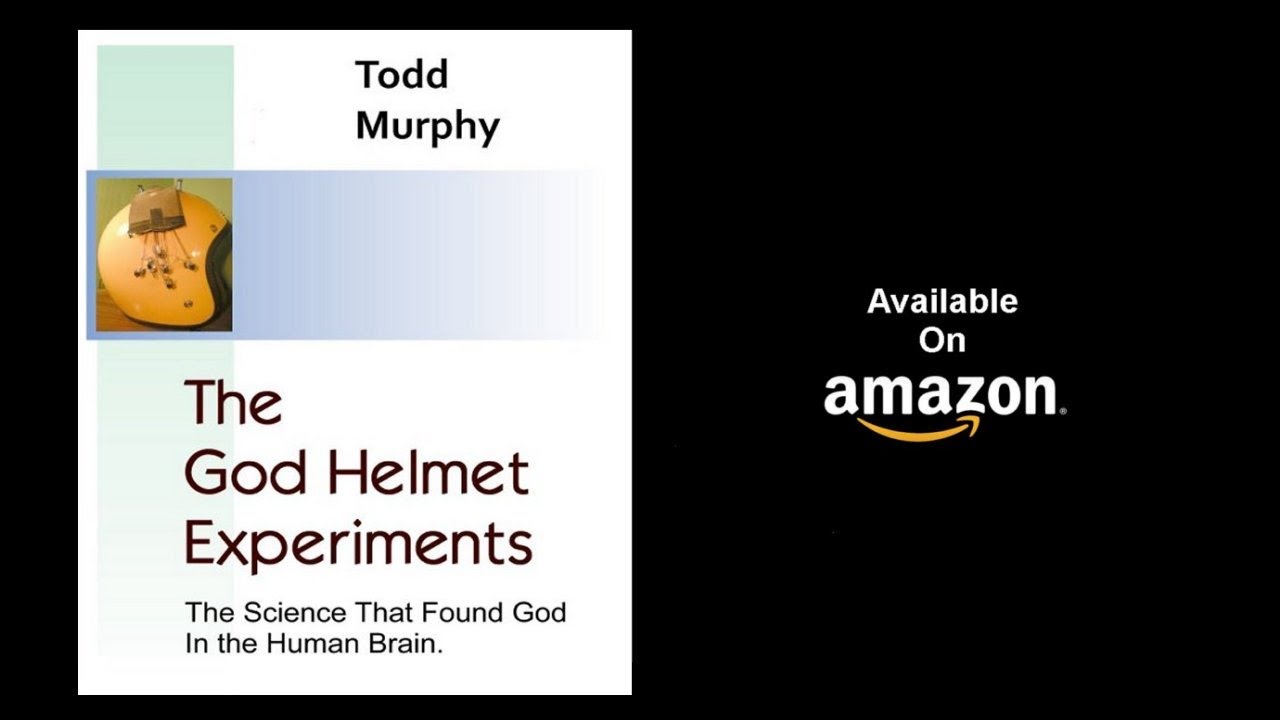 New Book - The God Helmet Experiments: The Science that Found God in ...