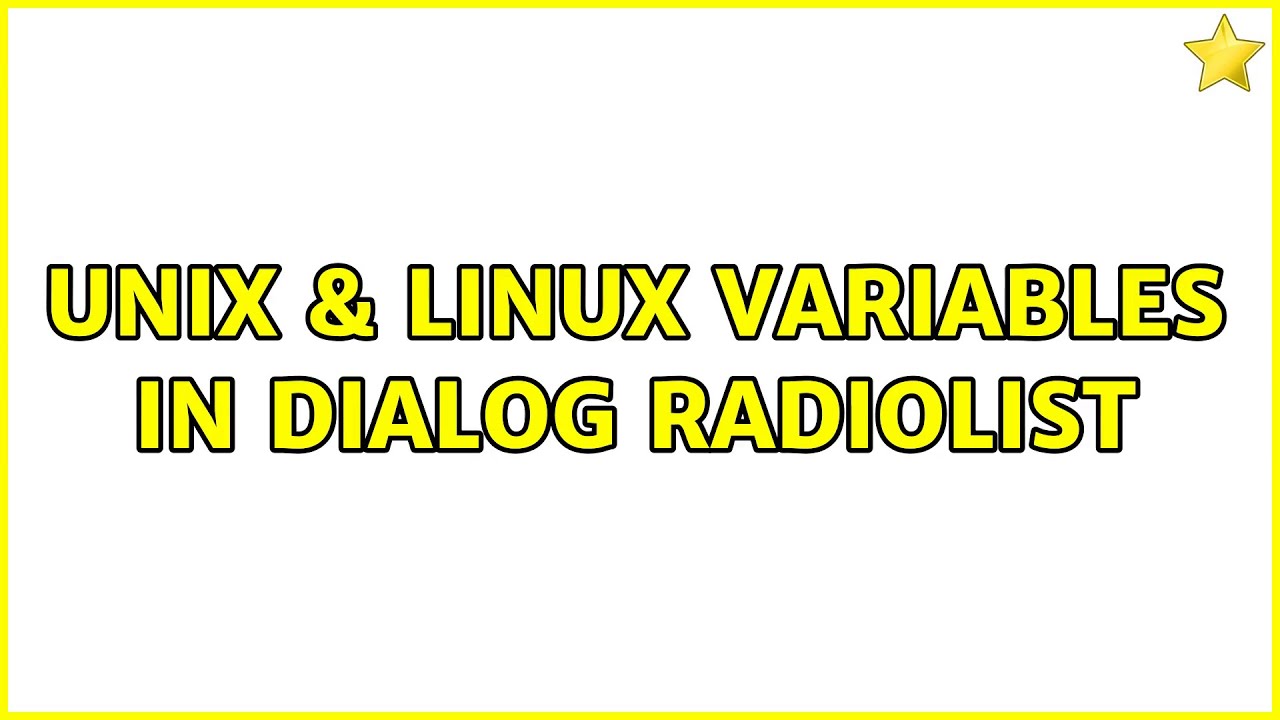 Unix And Linux Variables In Dialog Radiolist 2 Solutions Youtube