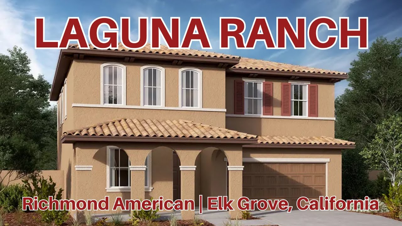 Laguna Ranch by Richmond American | Elk Grove, CA 95757 - YouTube