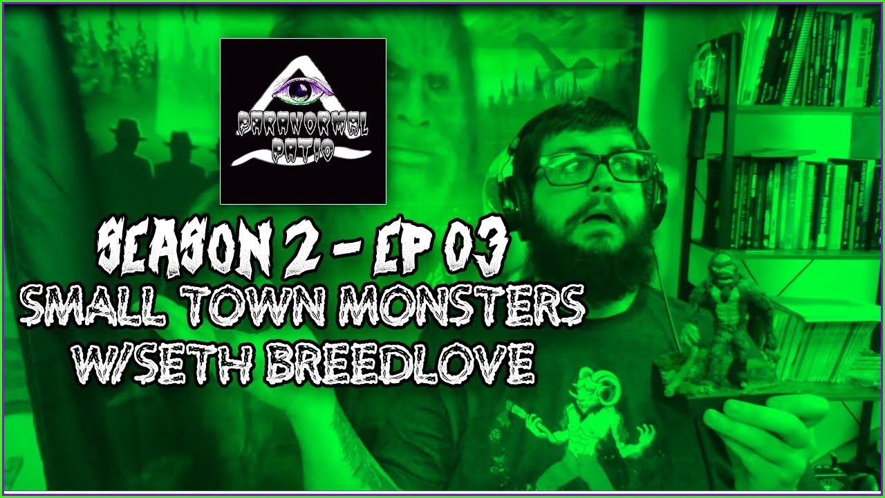 Season 2 Episode 03 Small Town Monsters w/Seth Breedlove - YouTube