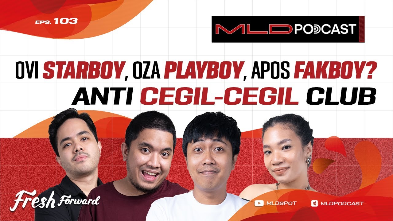 OVI STARBOY, OZA PLAYBOY, APOS FAKBOY? ANTI CEGIL-CEGIL CLUB #MLDPODCAST #103 - YouTube