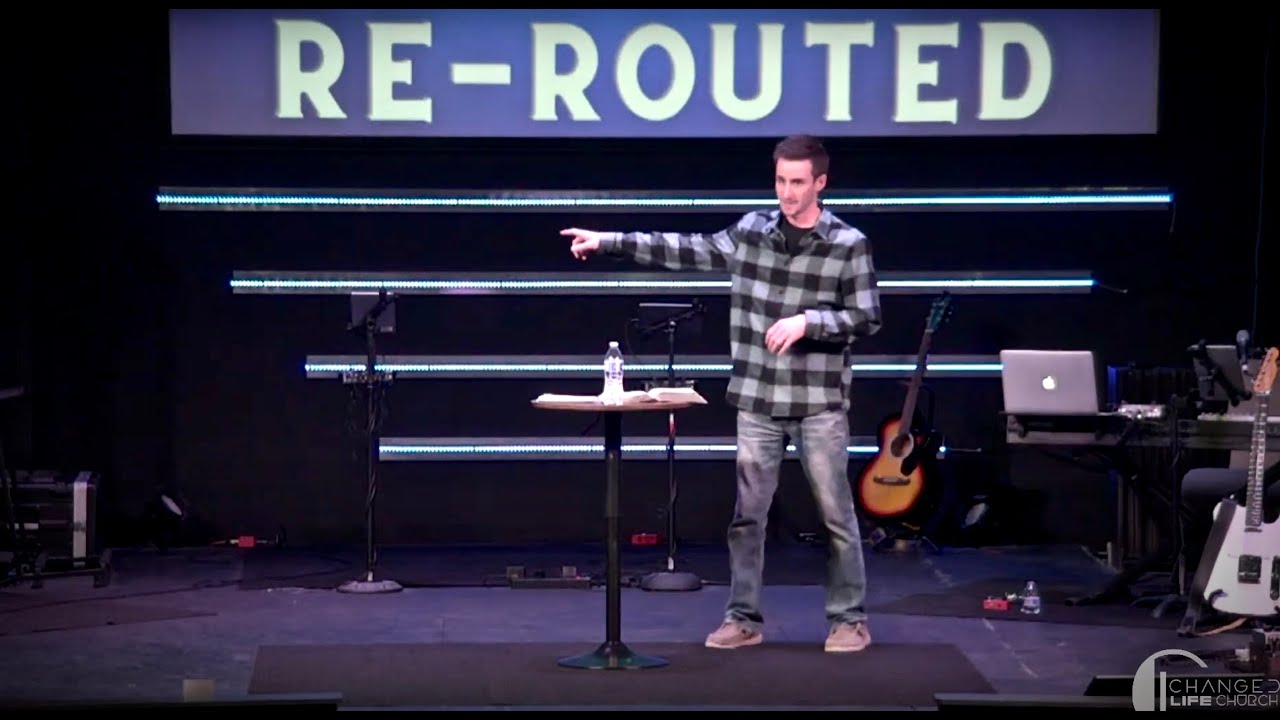RE-ROUTED | Travis Johnson | Changed Life Church - YouTube