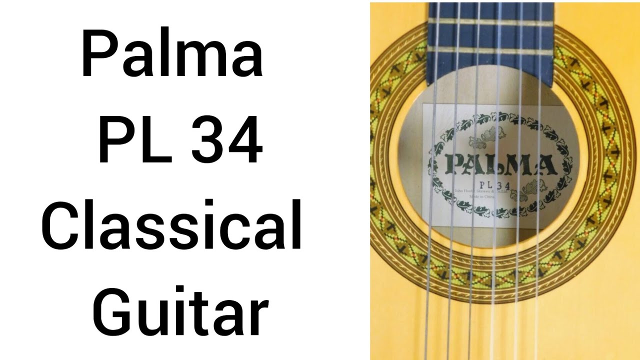 Palma PL 34 || Palma PL 34 classical guitar - YouTube