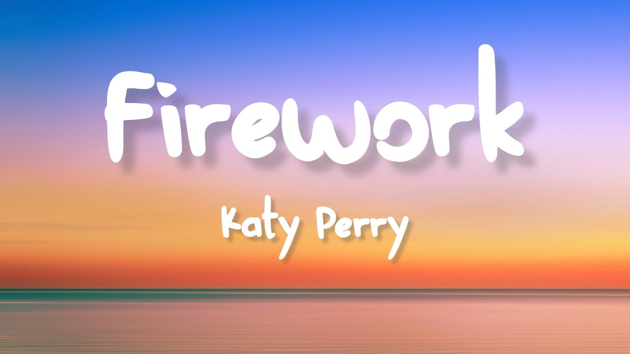 Katy Perry - Firework (Lyrics) - YouTube
