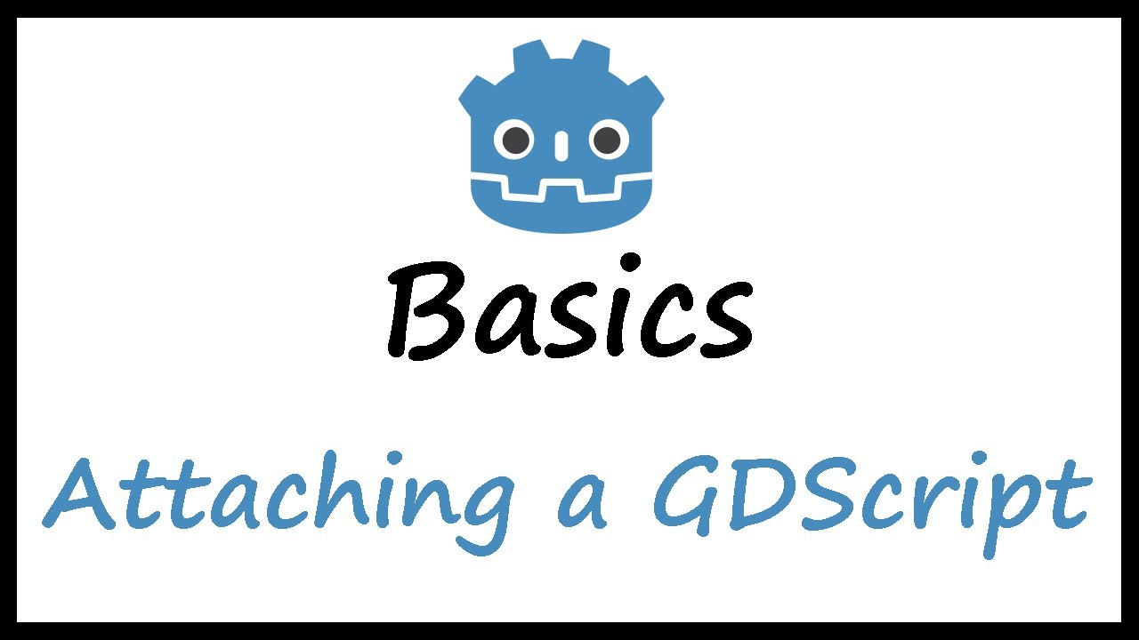 Godot Basics Attaching A Gdscript To A Node Youtube