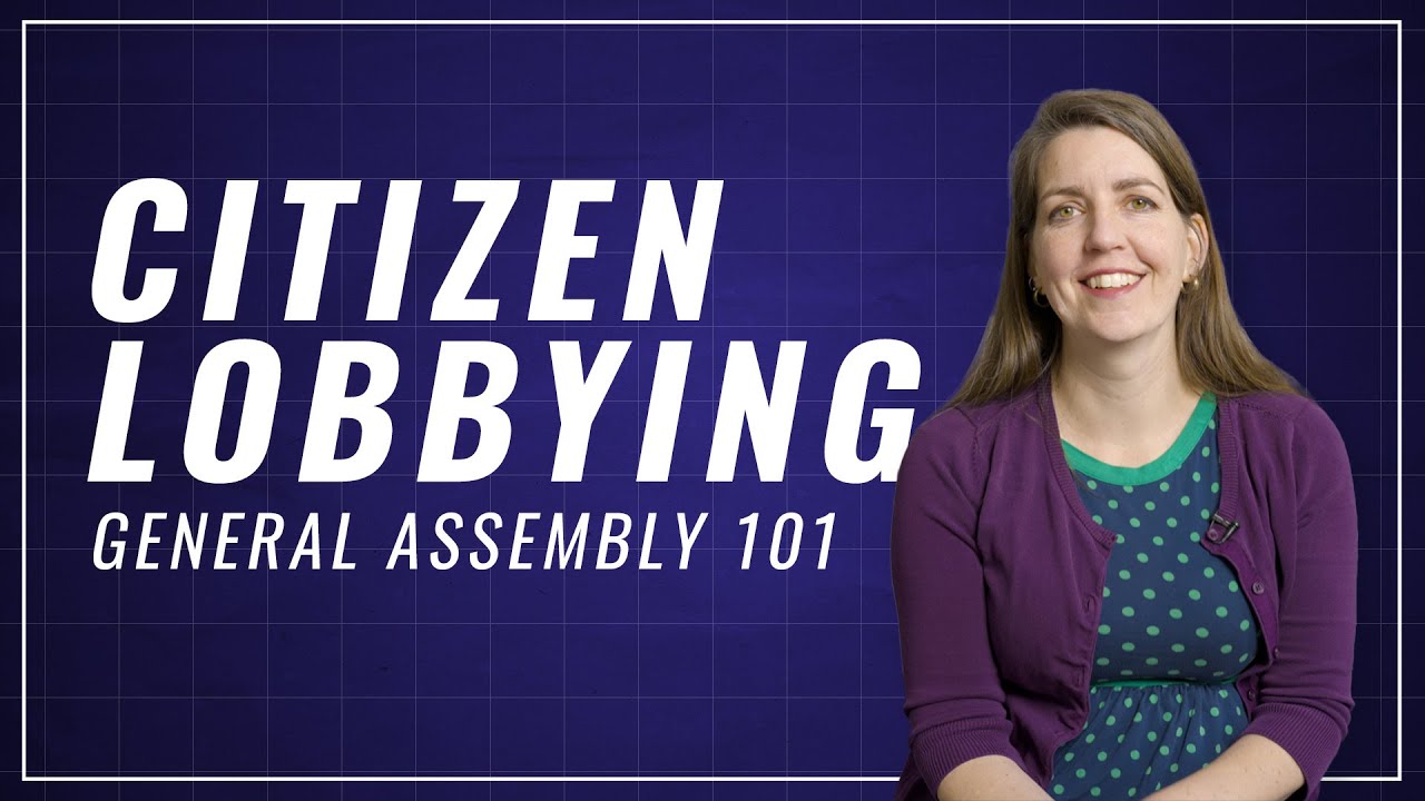 General Assembly 101: Citizen Lobbying - YouTube