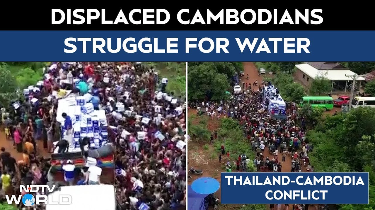 Thailand-Cambodia Clash: Deaths Reach 32 | Displaced Cambodians ...