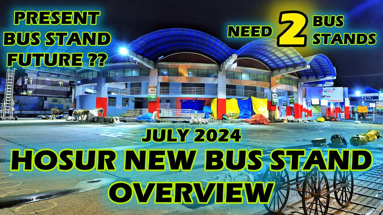 HOSUR'S NEW BUS DETAILS 🤩 !! Why need 2 BUS STANDS ?? 🚍🚍 JULY 2024 ...